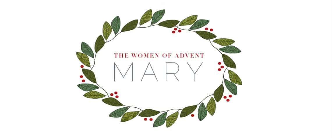 The Women of Advent: Mary of Nazareth | The Junia Project