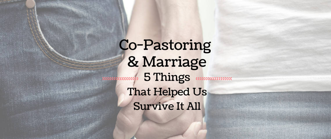 Co-Pastoring & Marriage: 5 Things That Helped Us Survive It All | The ...
