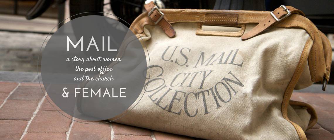 Mail and Female: A Story About Women, the Post Office, and Church | The ...