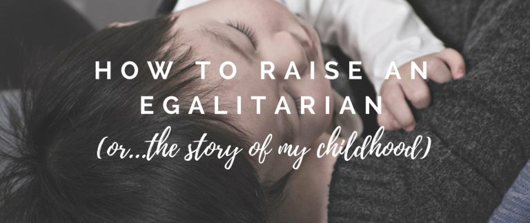 How to Raise an Egalitarian | The Junia Project
